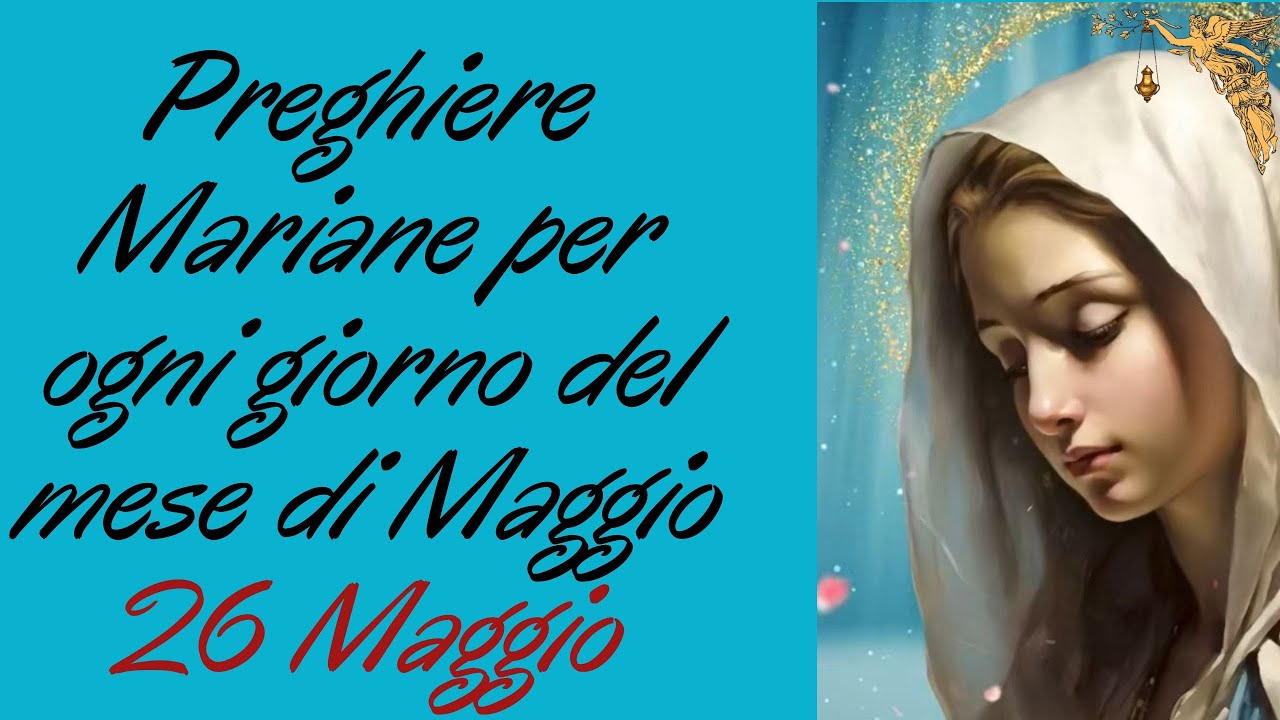 🔴Preghiera per ogni giorno del mese di Maggio 26 Maggio DONACI ...