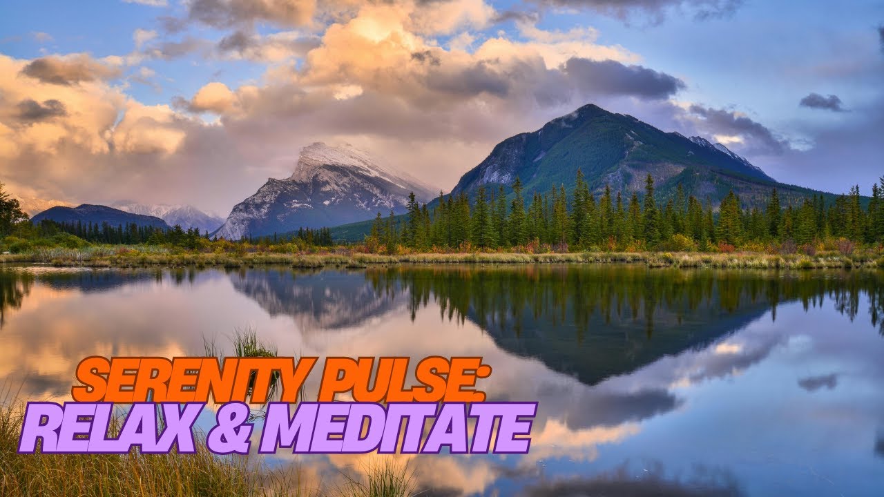 Serenity Pulse: Calming Music & Majestic Landscapes for Meditation ...