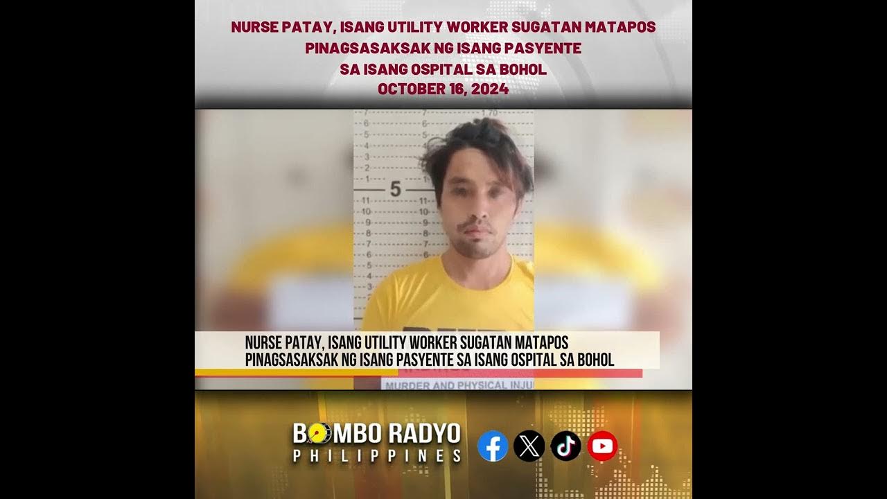 Nurse patay, utility worker sugatan matapos sinaksak ng isang pasyente sa isang ospital sa Bohol ...