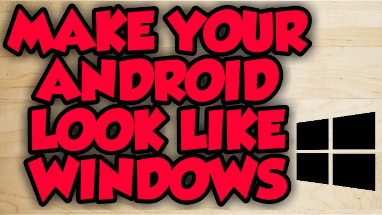 Computer Launcher for Android | Make Android Look Like Windows ...