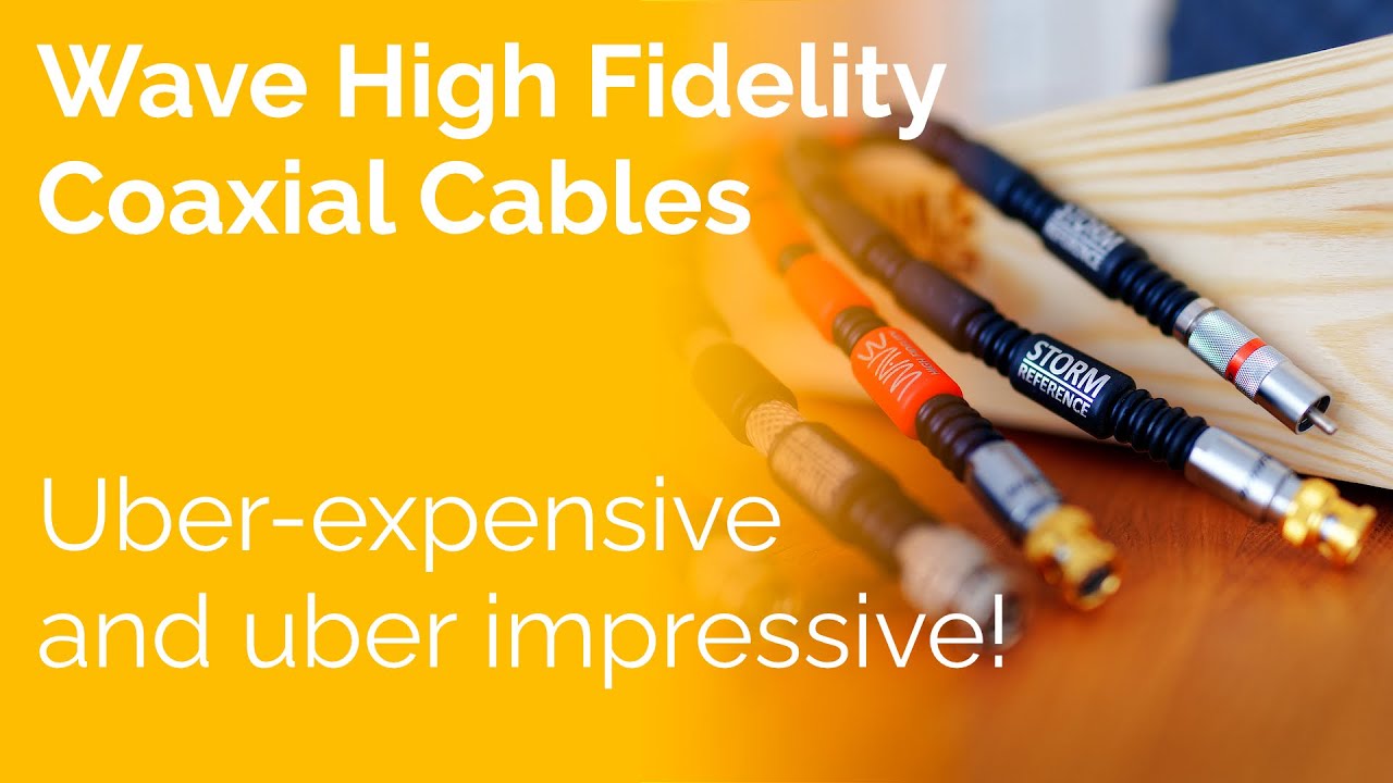 Wave High Fidelity Coax Cables - Uber-expensive and uber impressive ...