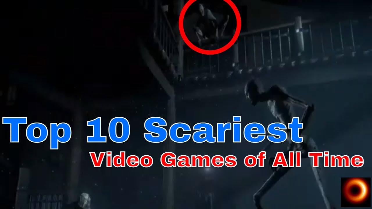 10 Scariest Video Games of All Time - YouTube
