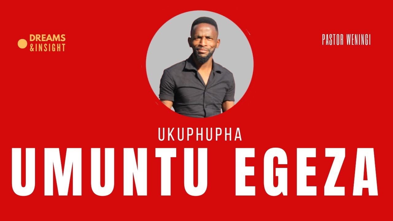 Ukuphupha umuntu egeza | @pastorweningi - YouTube