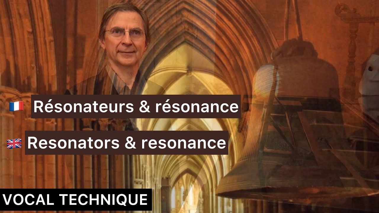 9. Resonators & resonance/ Résonateurs & résonance - Vocal technique ...
