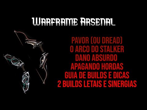 Pavor (ou Dread) o arco do Stalker | Dano absurdo com o modo Incarnon | 2 Builds | Warframe Arsenal