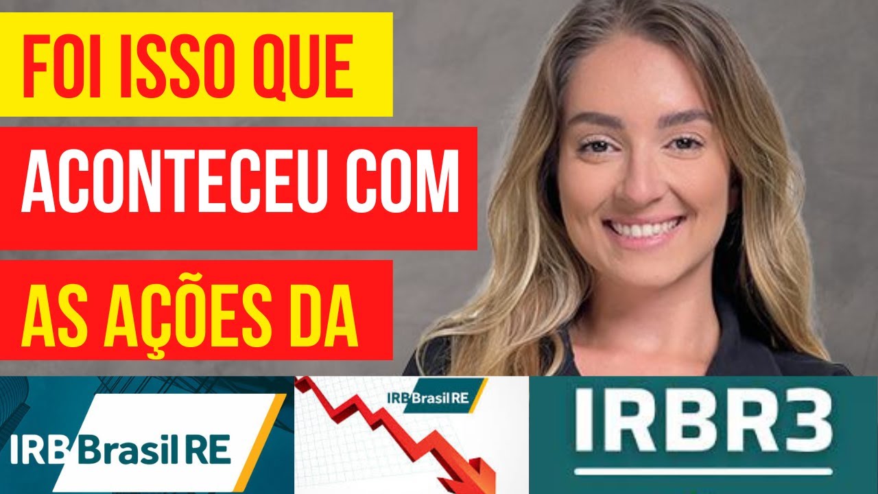 O QUE ESPERAR DAS AÇÕES DA IRB3? #açõesdabolsa #irbr #irbr3 # ...