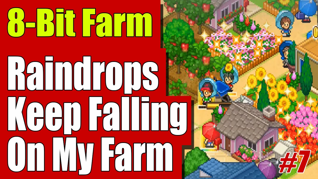 [Gameplay] 8-Bit Farm | Raindrops Keep Fallling On My Farm #7 - YouTube