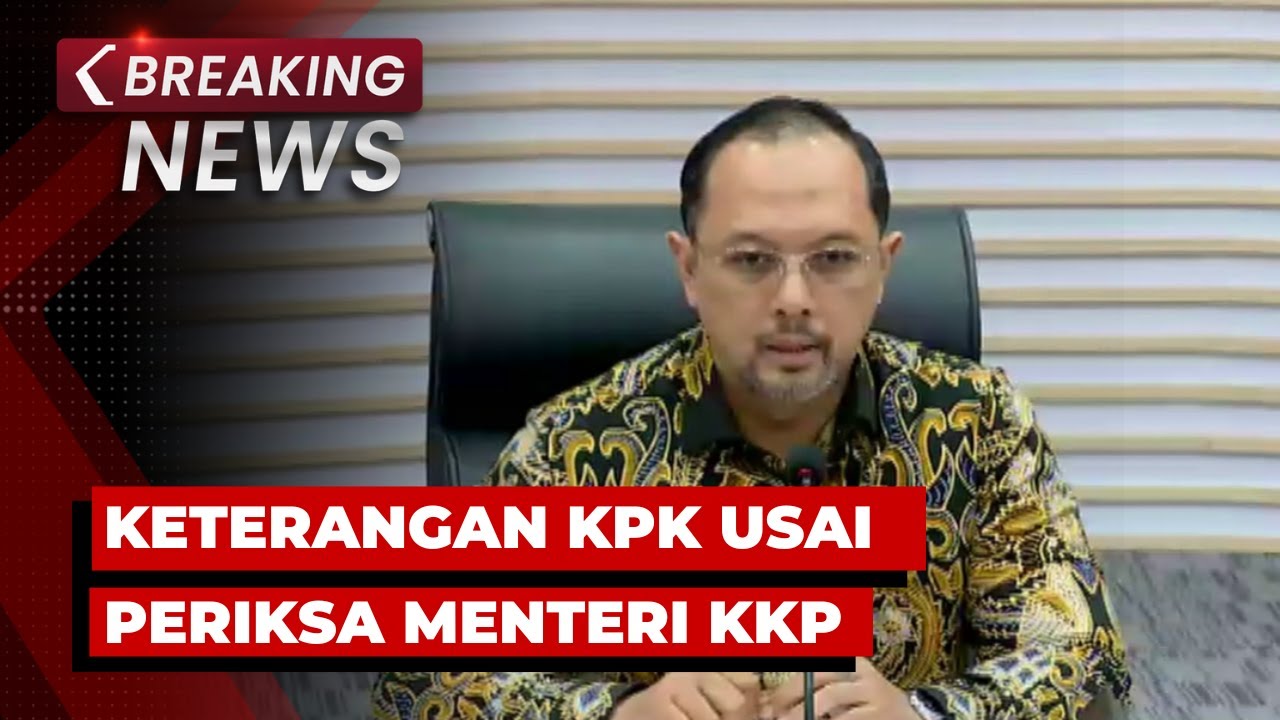 BREAKING NEWS - Keterangan KPK Usai Periksa Menteri KKP Sakti Wahyu Trenggono dan Isu Terkini ...