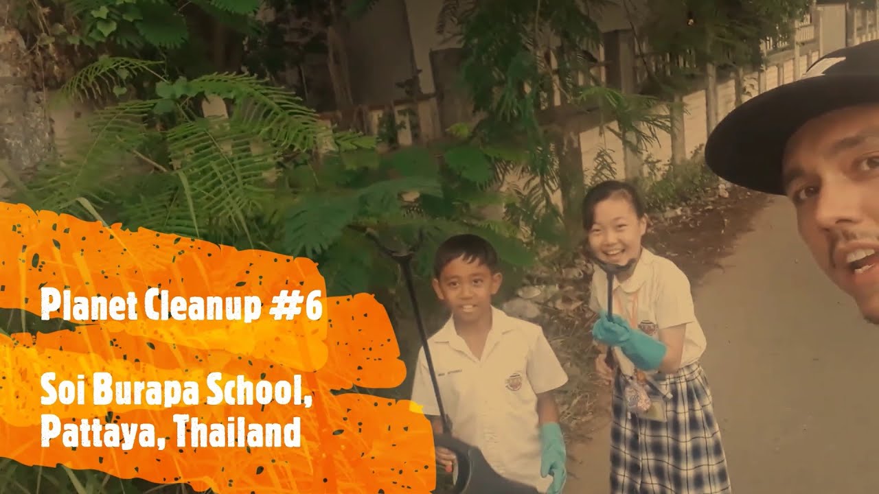 Planet Cleanup 6 - Soi Burapa School, Pattaya, Thailand - YouTube