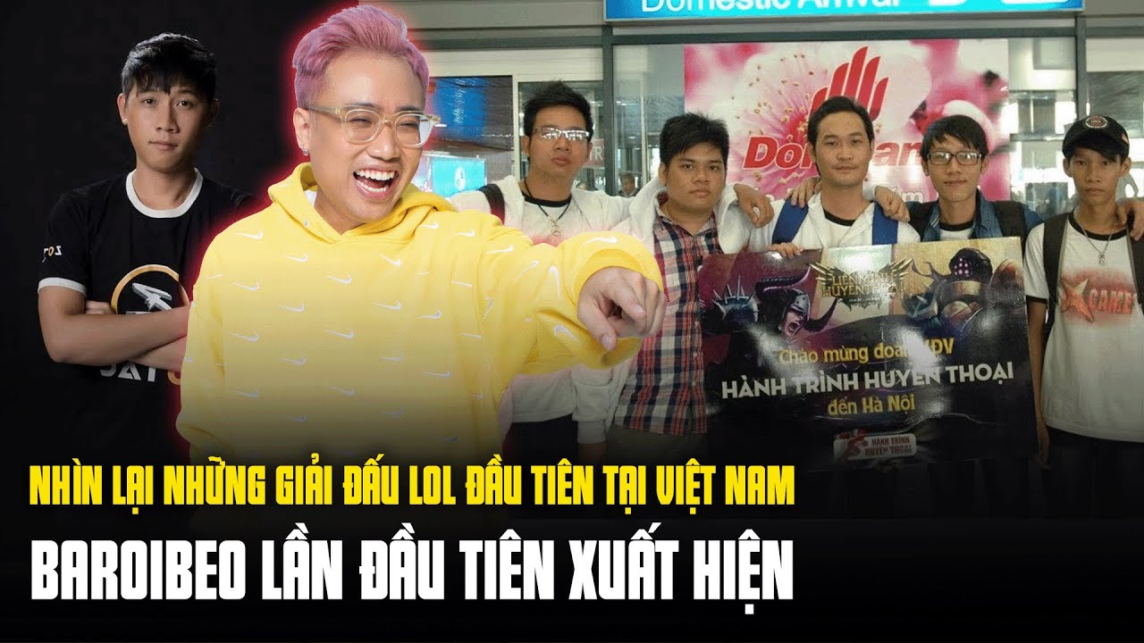 Lu Talkshow: Những giải LOL đầu tiên tại Việt Nam - Ngày Baroibeo Debut ...