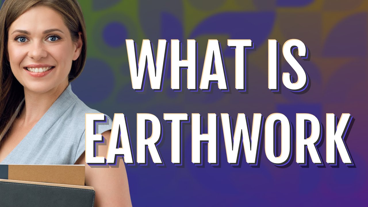 Earthwork | meaning of Earthwork - YouTube