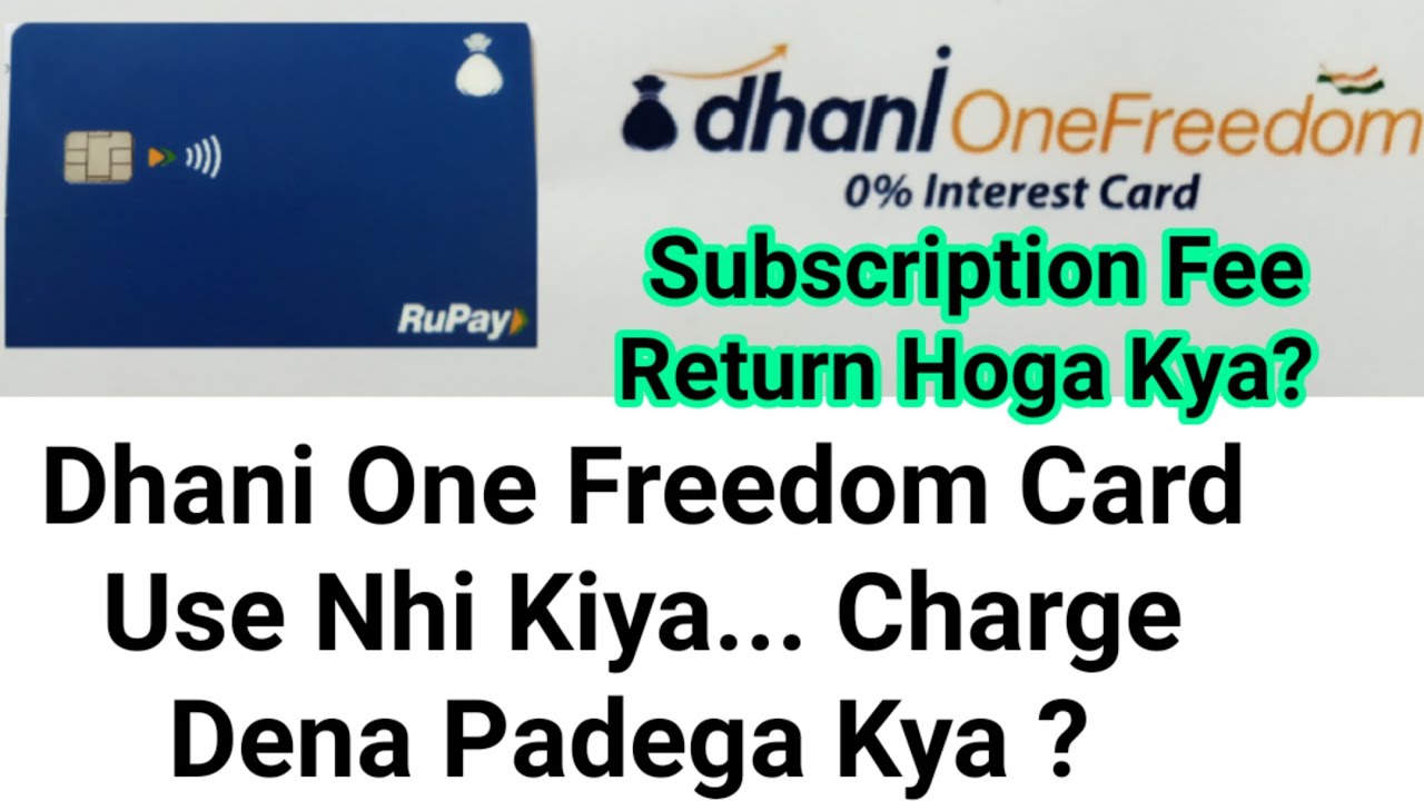 Dhani One Freedom Card Use Nhi Kiya... Charge Dena Padega Kya | Subscription Fee Return Hoga Kya ...