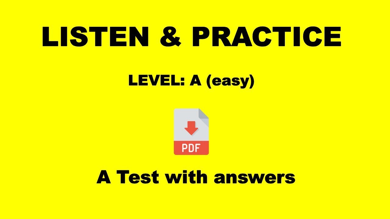 Easy Listening Test - Level A (EASY) + PDF - Listen and answer the ...