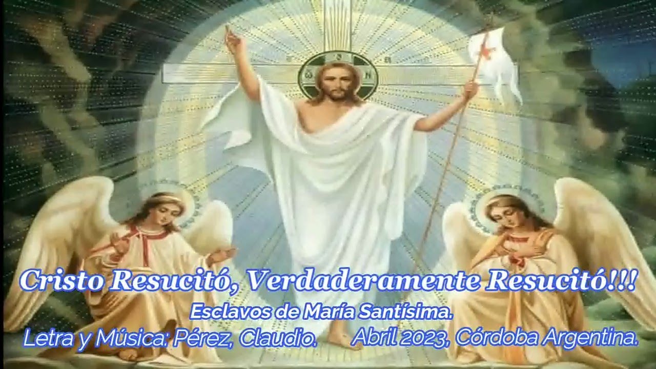 Cristo Resucitó, verdaderamente Resucitó!!! - YouTube