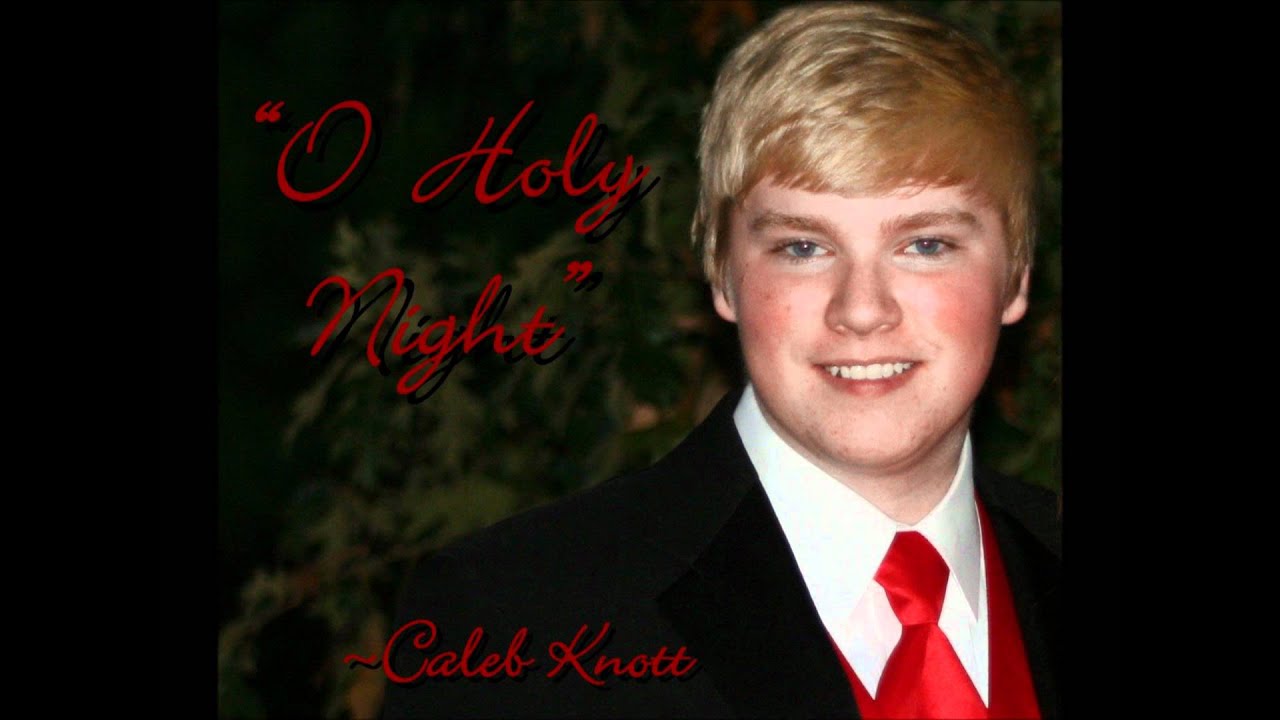 O Holy Night Cover By Caleb Knott - YouTube