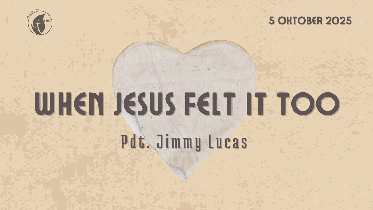 When Jesus Felt it Too - Pdt. Jimmy Lucas (PRMI | 5 October 2025) - YouTube