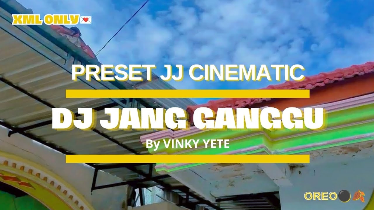 PRESET JJ CINEMATIC 💌 || DJ JANG GANGGU By VINKY YETE 🔥😋 - YouTube