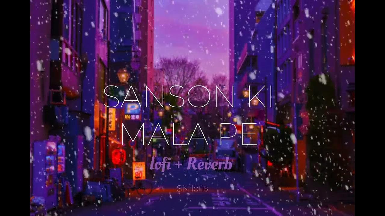 Sanson Ki Mala Pe | lofi | reverb | - YouTube