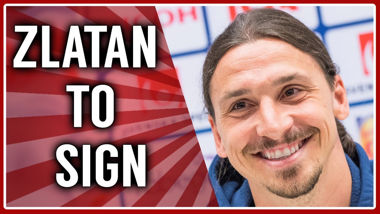 ZLATAN IBRAHIMOVIC TO SIGN FOR MANCHESTER UNITED - YouTube