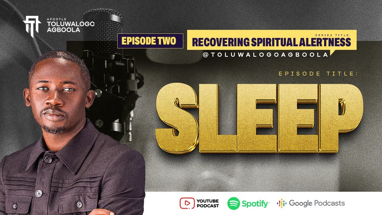 SLEEP: EP02 || PODCAST SERIES || Apostle Tolu Agboola - YouTube