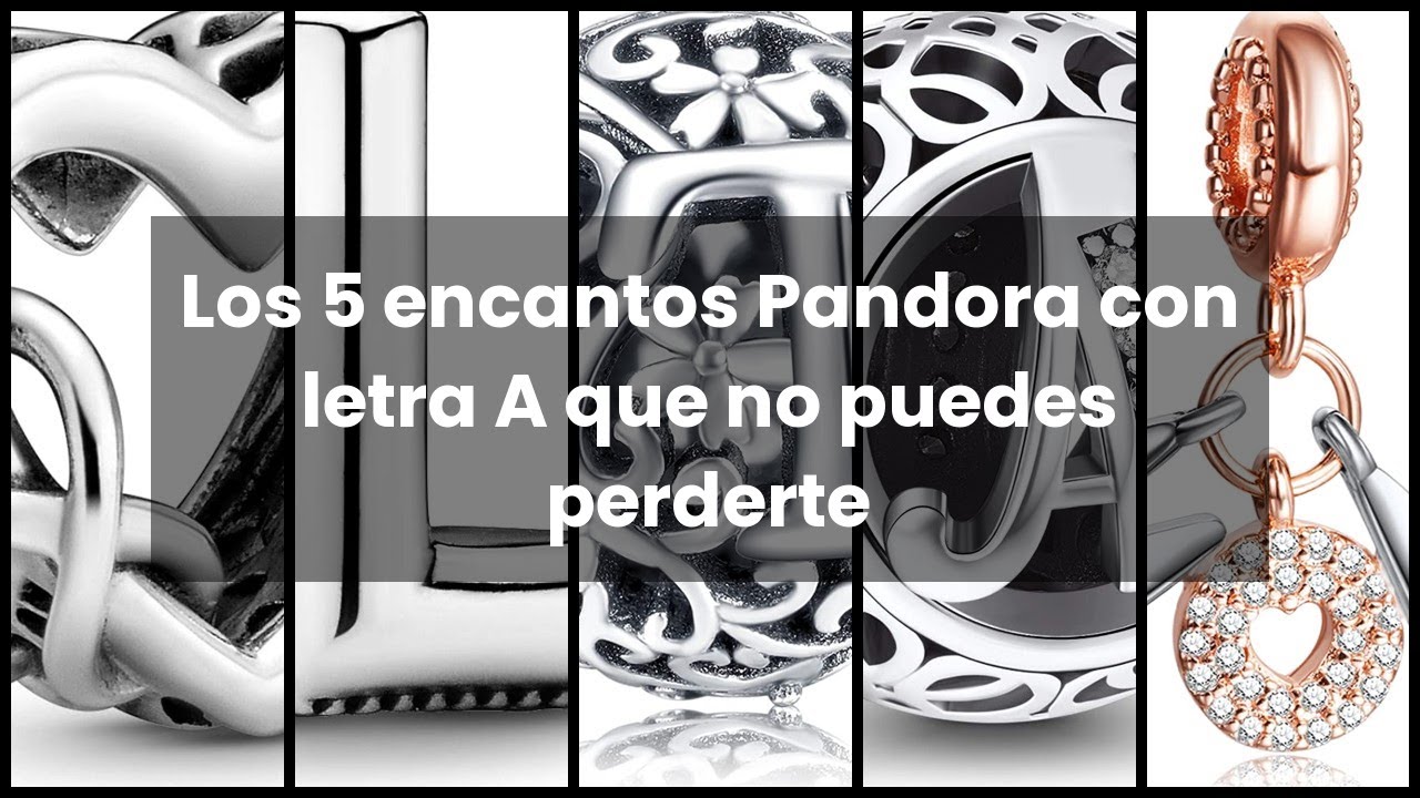 CHARM PANDORA LETRA A: Los 5 encantos Pandora con letra A que no puedes ...