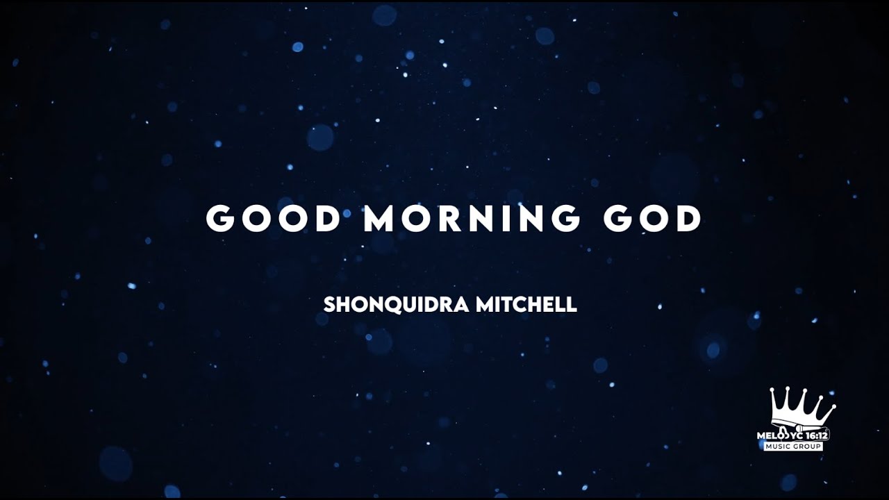 Shonquidra Mitchell - Good Morning God Extended Version (Instrumental ...