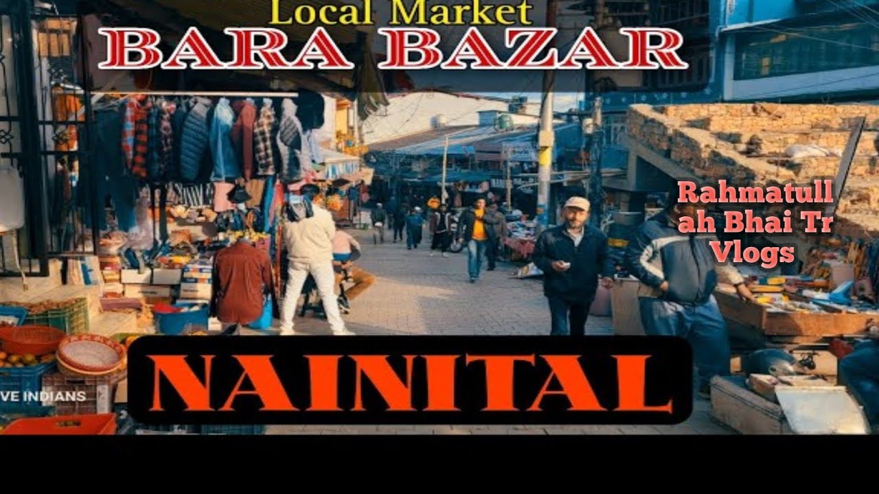 Nainital Bara Bazar Khadi Bazar Nainital - YouTube