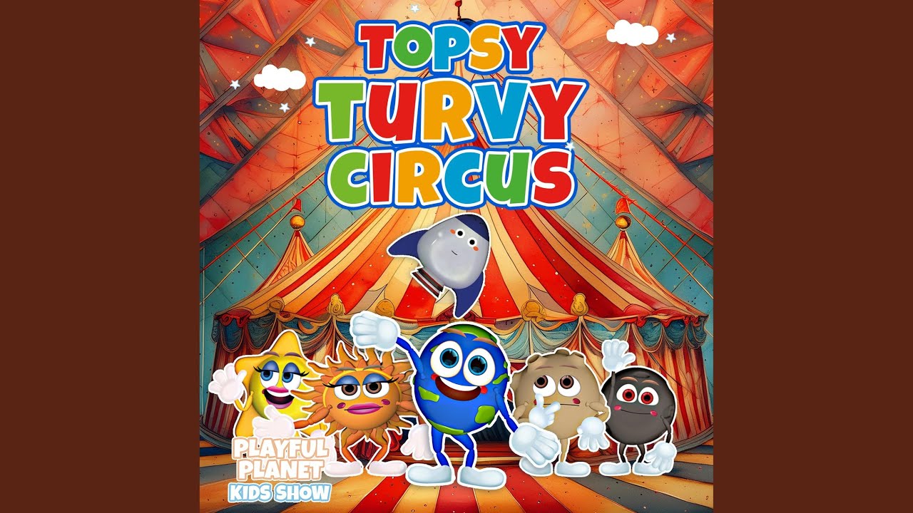 Topsy Turvy Circus - YouTube