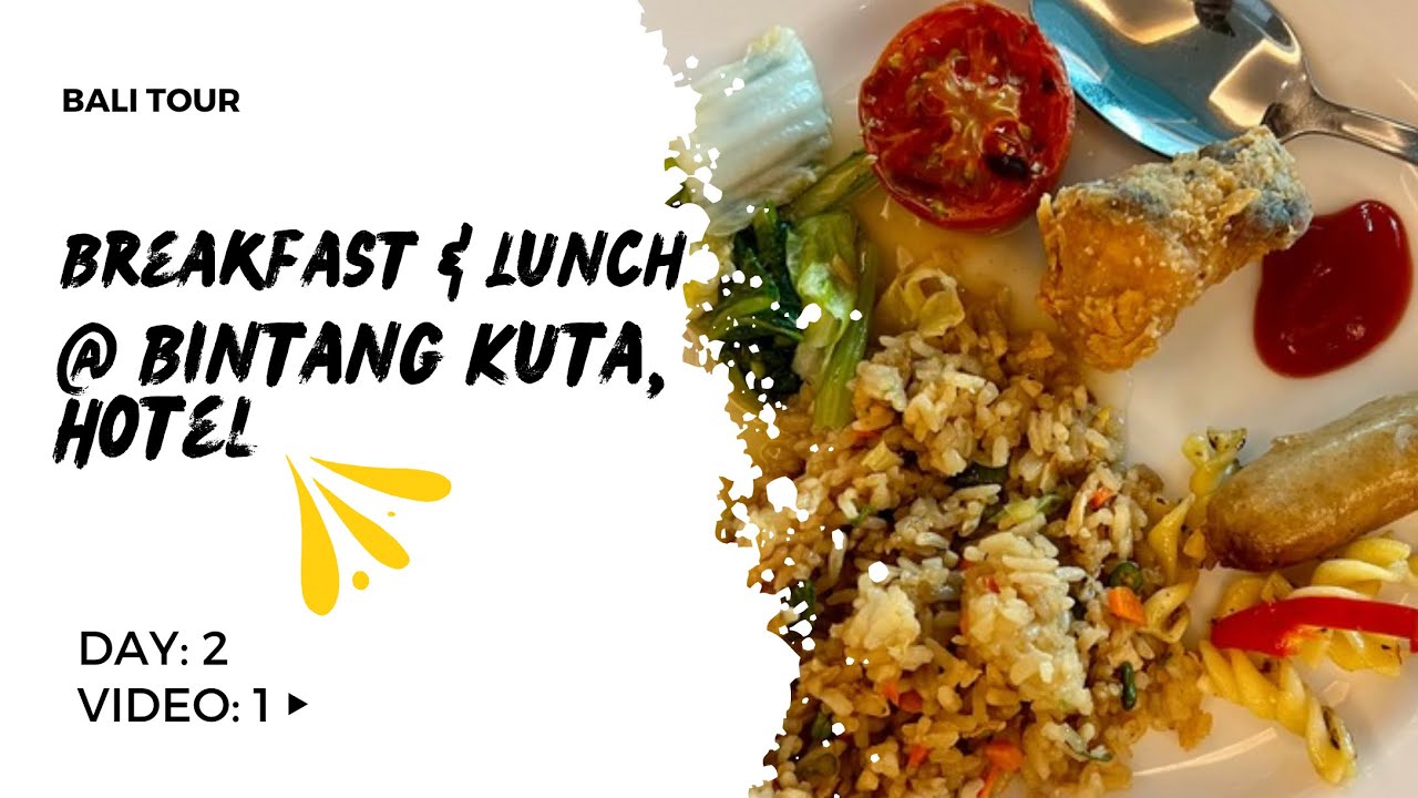 Breakfast & Lunch at Bintang Kuta Hotel: A Taste of Bali’s Finest ...