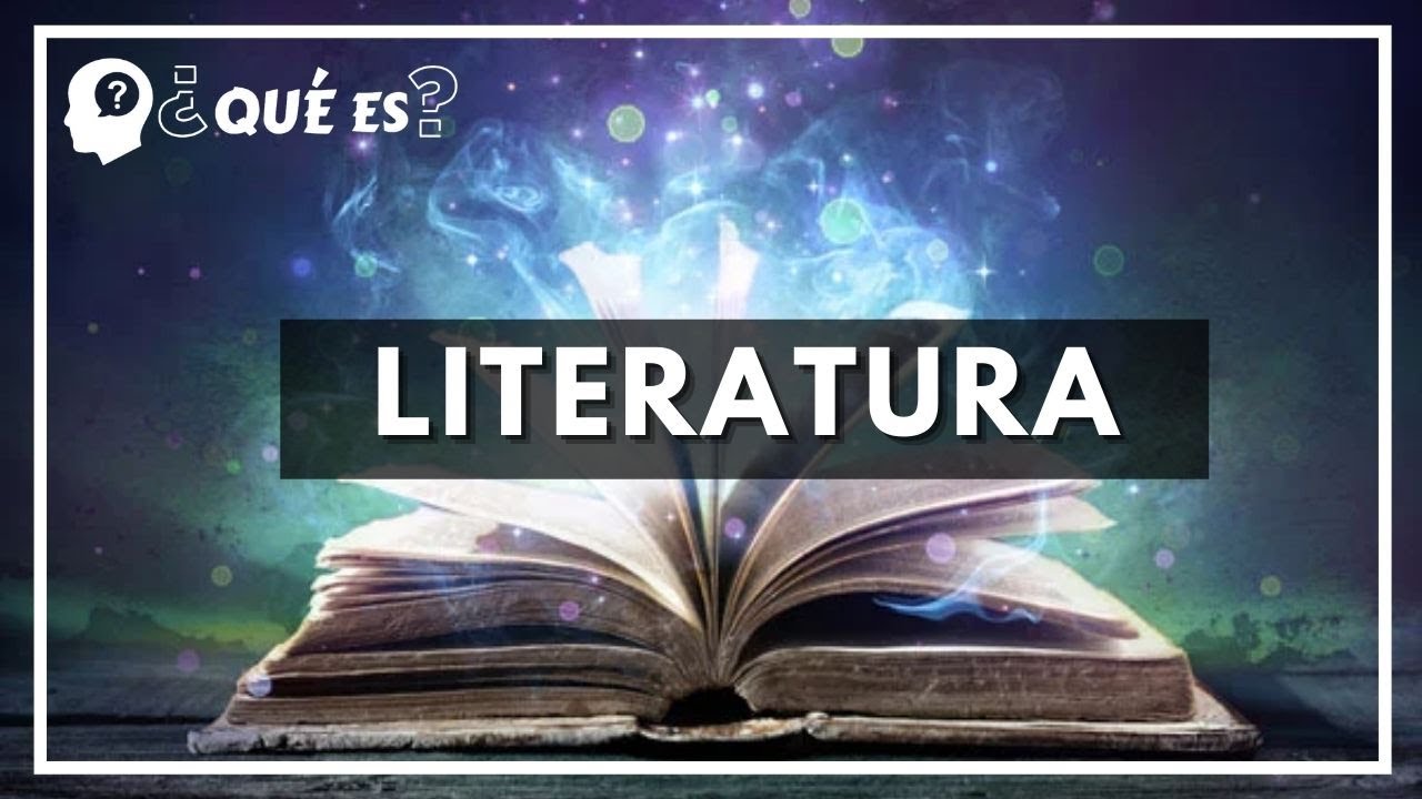 LITERATURA ¿Qué es La Literatura ? Características y tipos de # ...