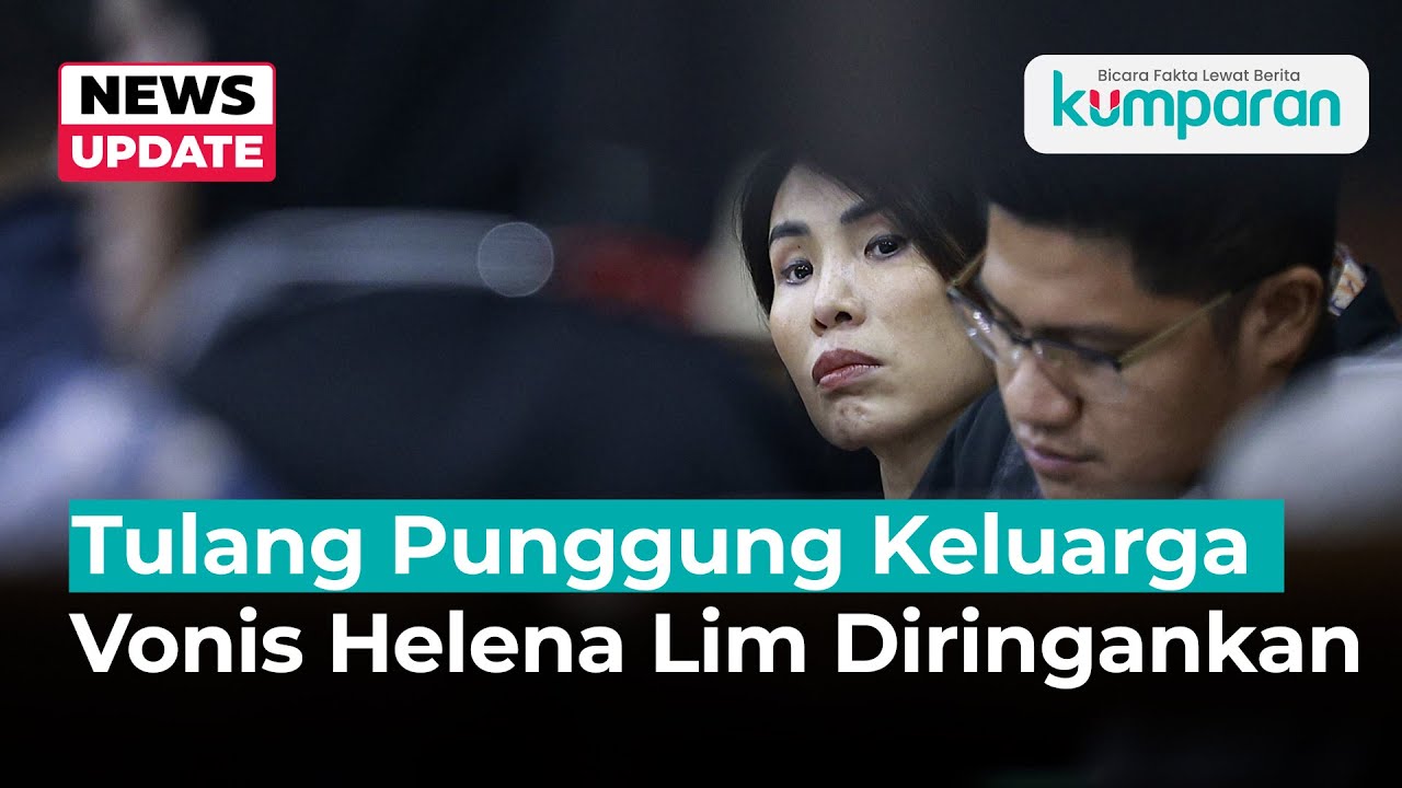 Serba-serbi Vonis Helena Lim: 5 Tahun Penjara; Ibunda Dua Kali Pingsan ...