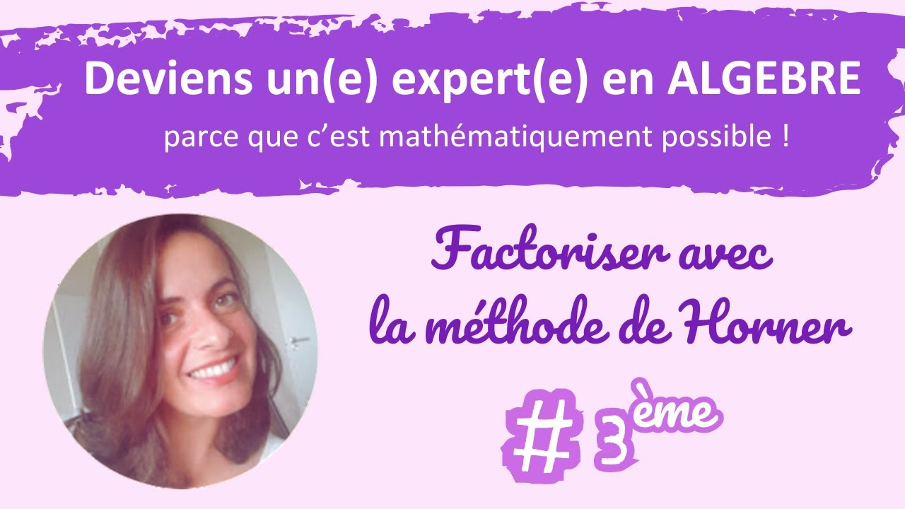 ALGEBRE - 📌 Factoriser avec la méthode de Horner 📌 - YouTube