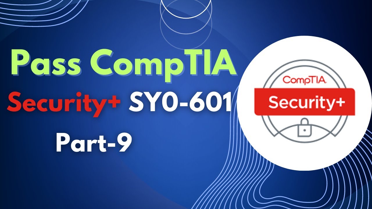 CompTIA Security+ (SY0-601) Exam Prep Questions - Part 9 - YouTube