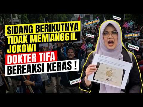 DOKTER TIFA TAK TERIMA, JOKOWI TIDAK DIPANGGIL DI SIDANG BERIKUTNYA !