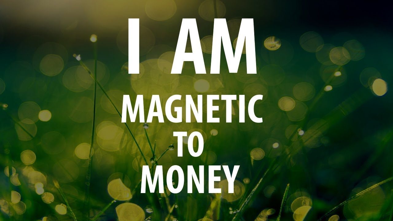 I AM MAGNETIC TO MONEY - Affirmations for Abundance and Wealth - Money ...