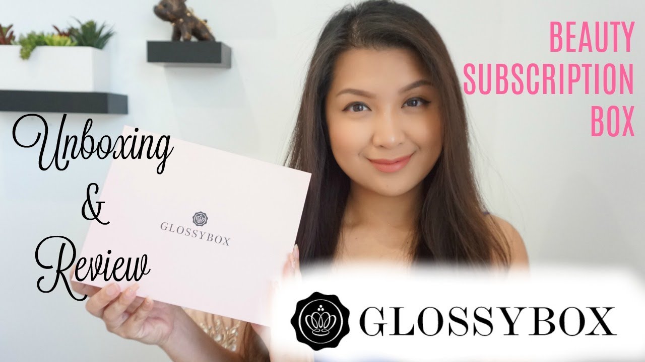 GLOSSYBOX REVIEW + UNBOXING | BEAUTY SUBCRIPTION BOX - YouTube