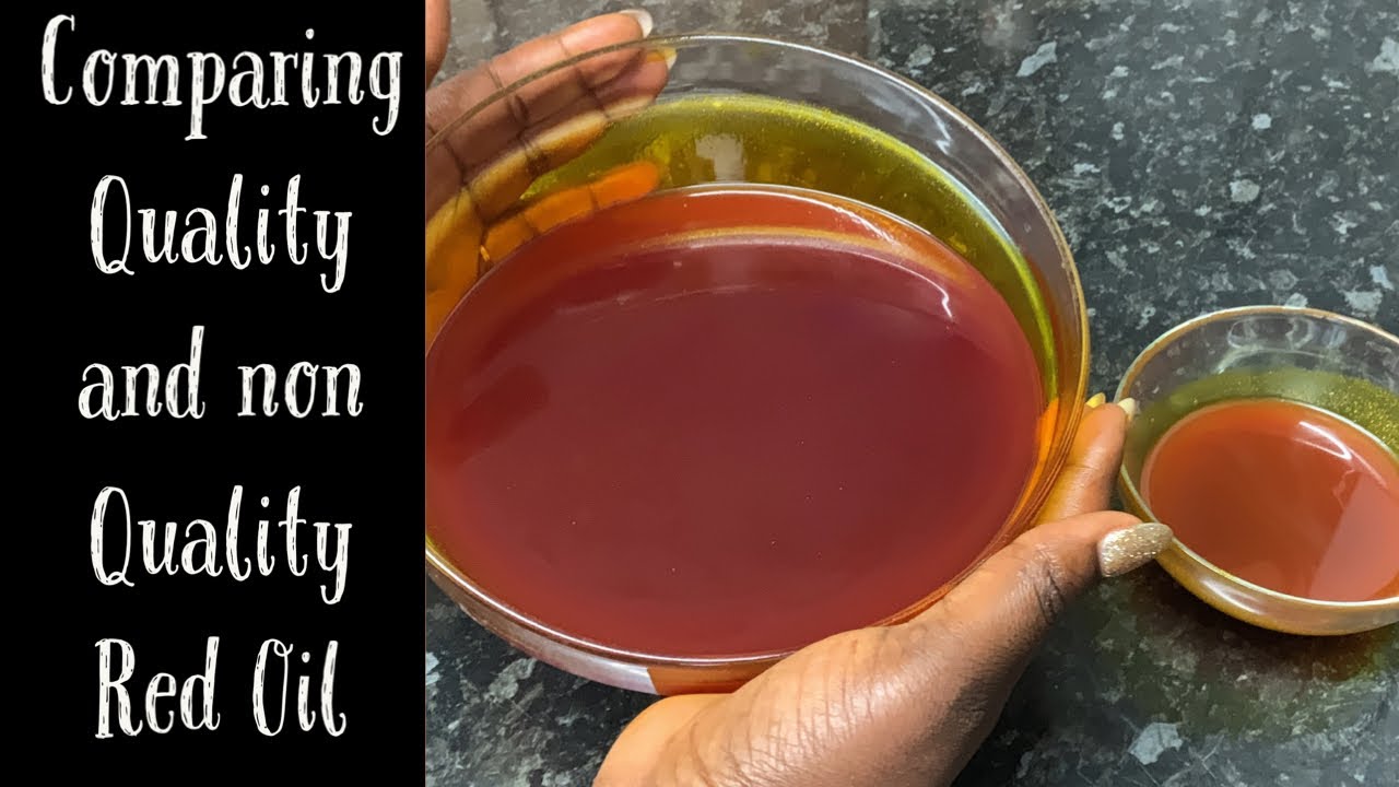 Are You Buying Quality Red Oil Where You Are Based | Palm Oil ...