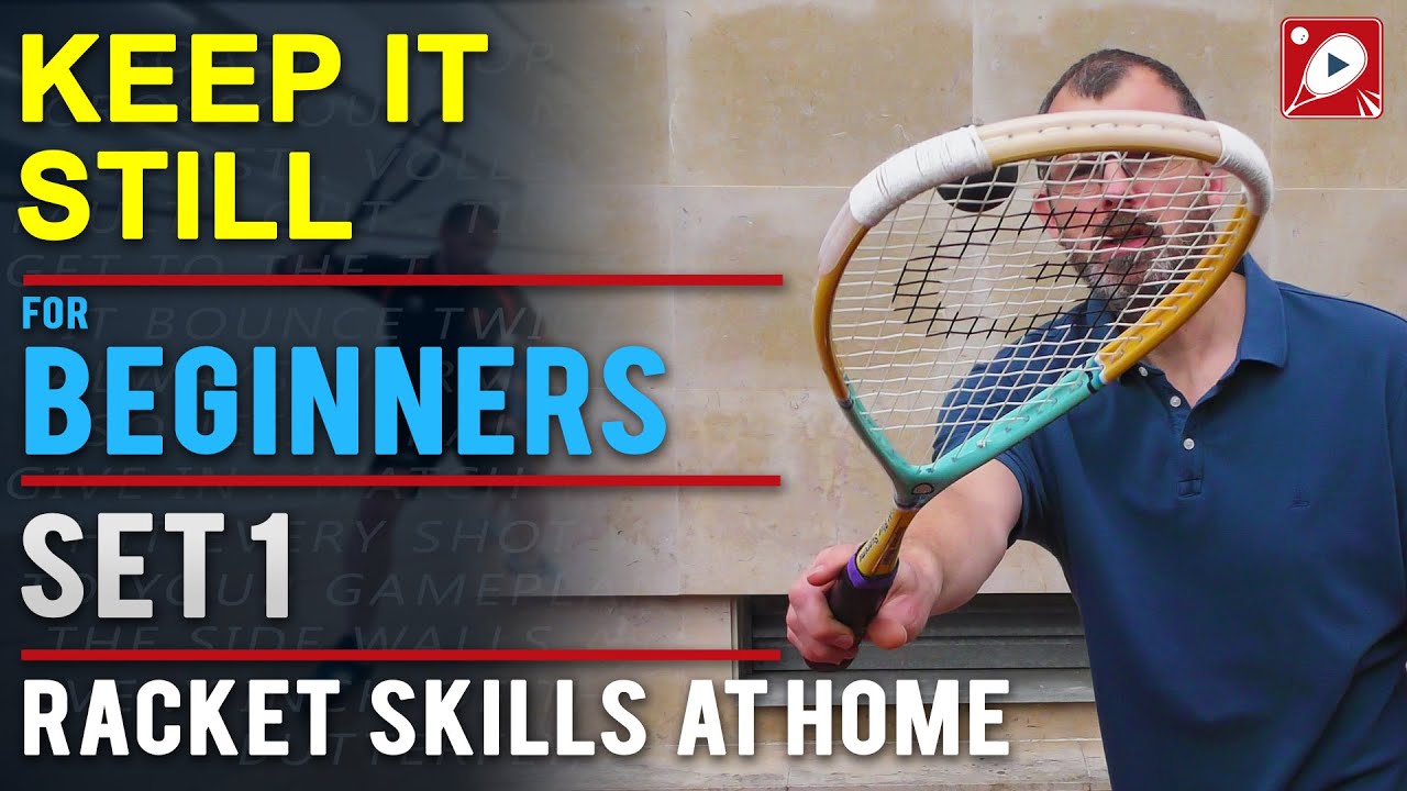 Keep it Still for Beginners: Set 1: Racket Skills At Home [Follow Along ...