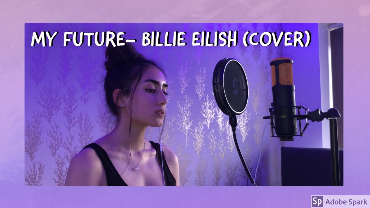 My Future- Billie Eilish (cover) - YouTube