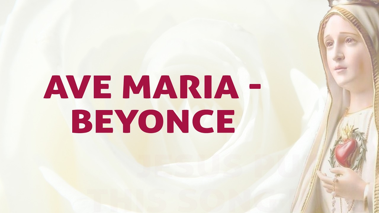 Ave Maria - Beyonce Song Lyrics | Marian Hymns | Divine Hymns - YouTube