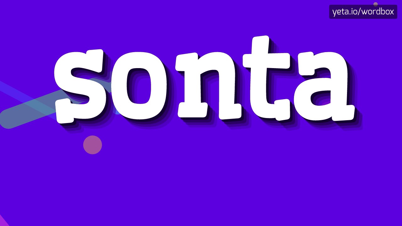 HOW TO PRONOUNCE SONTA? - YouTube