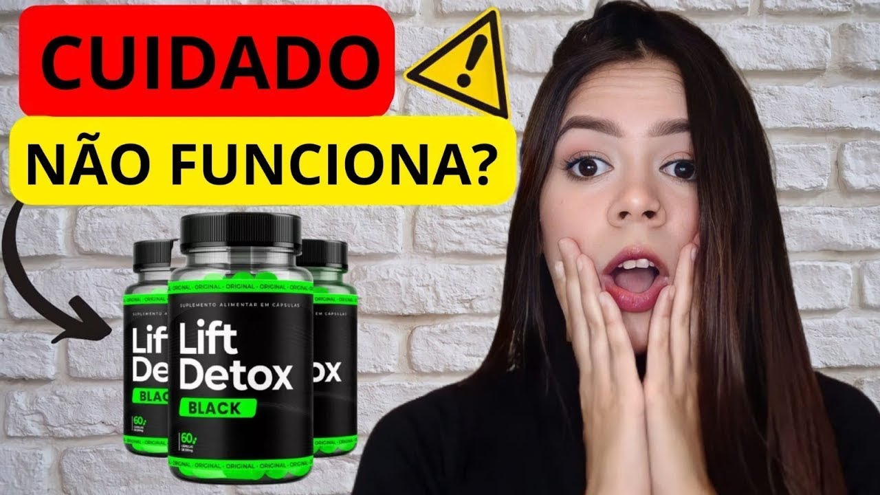 LIFT DETOX BLACK - ((CUIDADO!!)) - É BOM? LIFT DETOX BLACK FUNCIONA? LIFT DETOX CAPS EMAGRECE ...