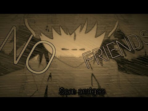No friends [amv] - YouTube