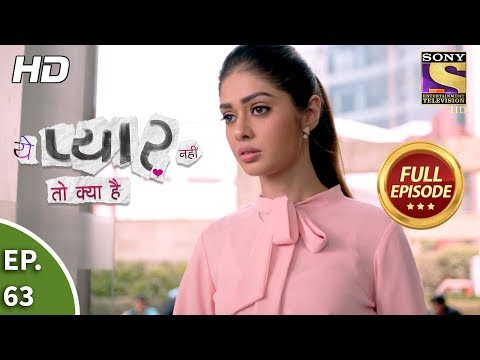 Yeh Pyaar Nahi Toh Kya Hai - Ep 63 - Full Episode - 13th June, 2018