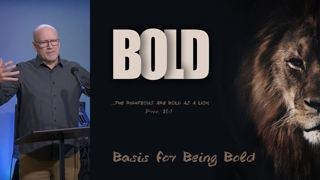 Basis for Being Bold - Series: BOLD - Pastor Aaron Wager - YouTube