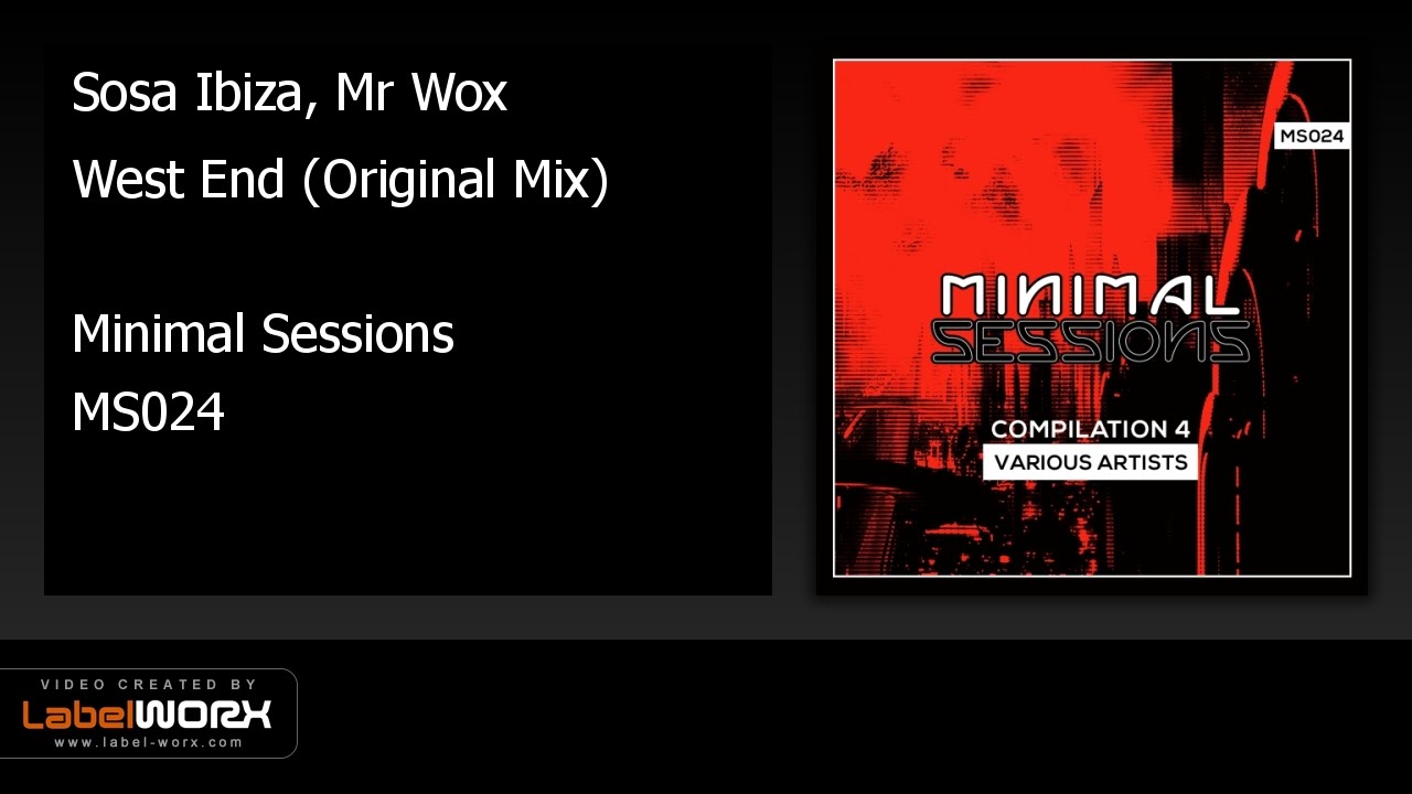 Sosa Ibiza, Mr Wox - West End (Original Mix) [Minimal Sessions] - YouTube