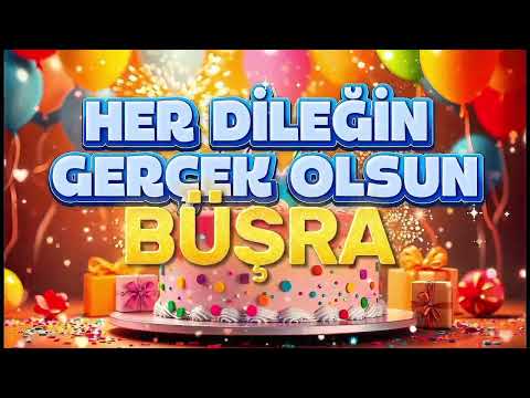 Doğum Günün Kutlu Olsun BÜŞRA - Doğum Günü Şarkısı