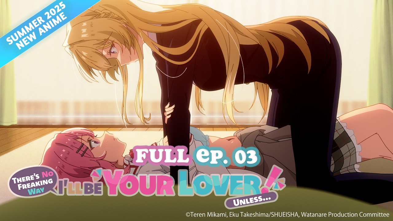 There's No Freaking Way I'll be Your Lover! Unless… S1:E3 • You Can't Freaking Force Me! - YouTube