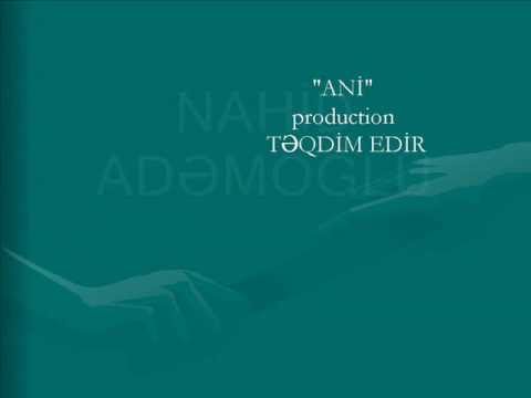 Nahid Ademoglu (Seyfullayev ) SƏNSİZ..