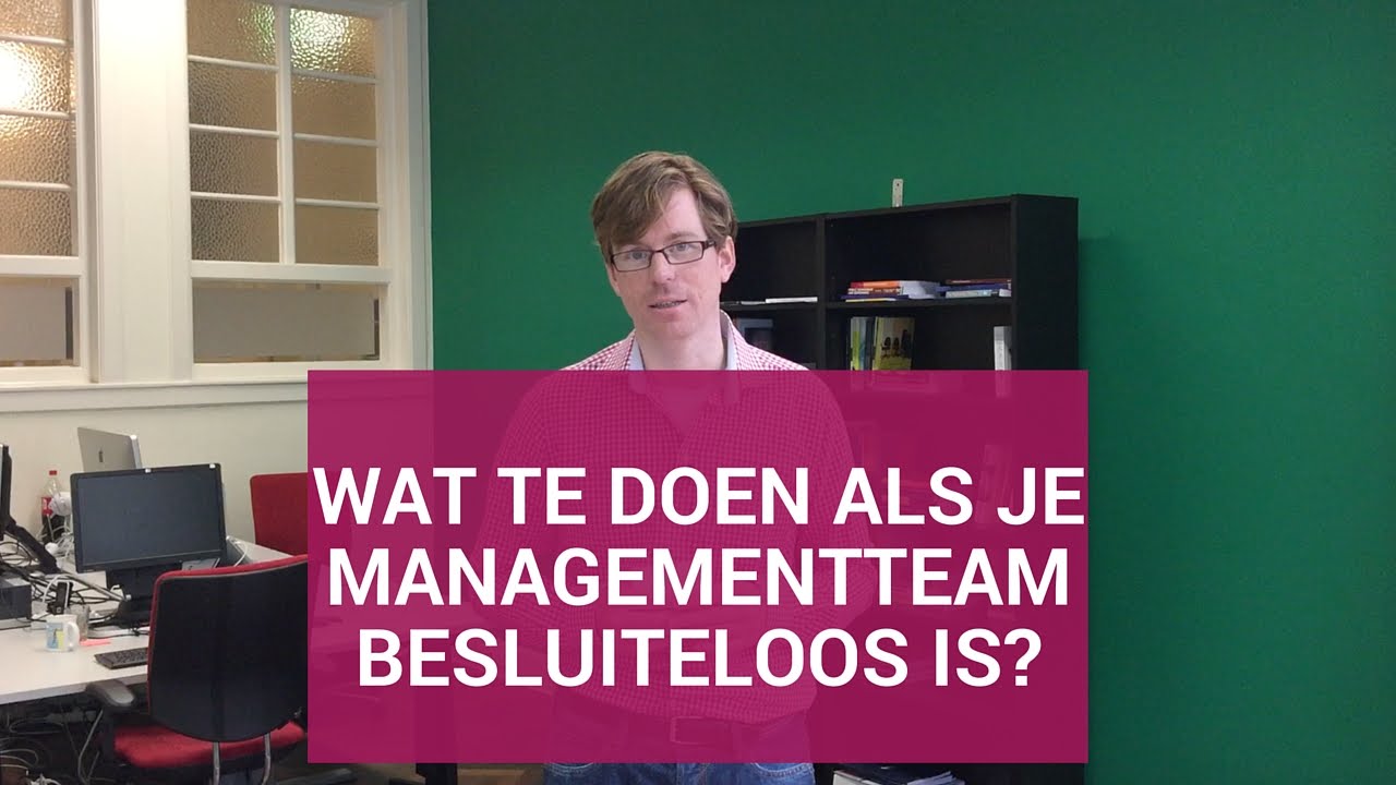 Wat te doen als je managementteam besluiteloos is? - YouTube